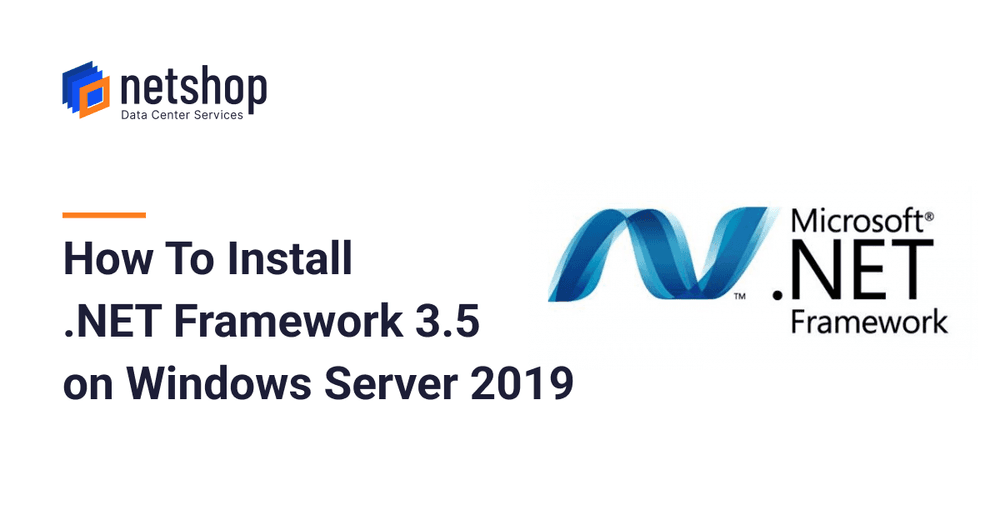 How to Install .NET Framework 3.5 using Server Manager on Windows Server 2019 · NetShop ISP