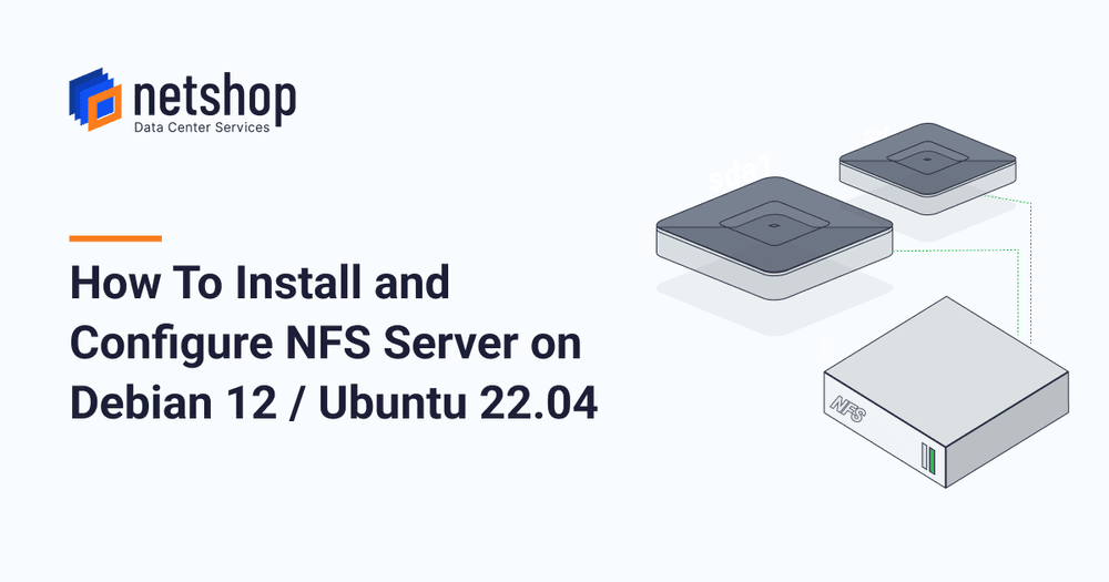 How To Install and Configure NFS Server on Debian 12 and Ubuntu 22.04 · NetShop ISP
