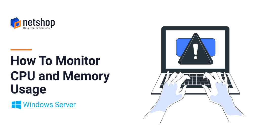 How To Monitor CPU and Memory Usage on Windows Server · NetShop ISP