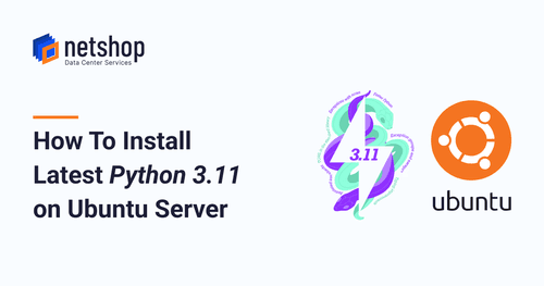 How To Install Latest Python 3.11 on Ubuntu Server · NetShop ISP