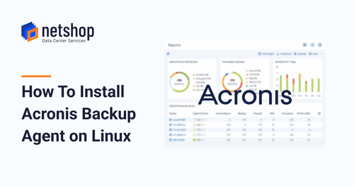How To Install Acronis Backup Agent on Linux Server · NetShop ISP
