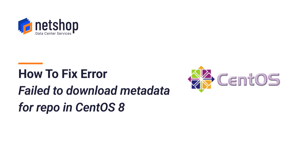 How To Fix Error Failed to download metadata for repo in CentOS 8 · NetShop ISP