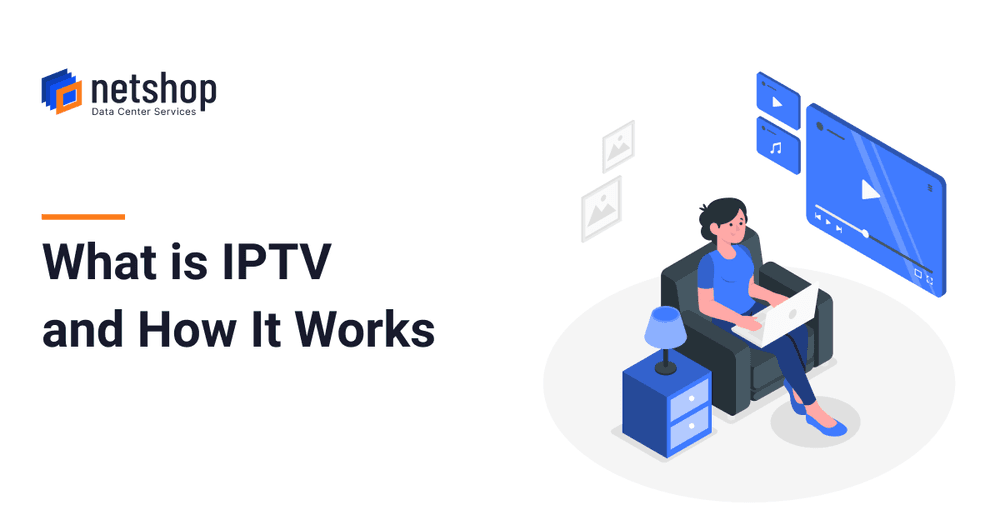 What Is IPTV and How It Works · NetShop ISP