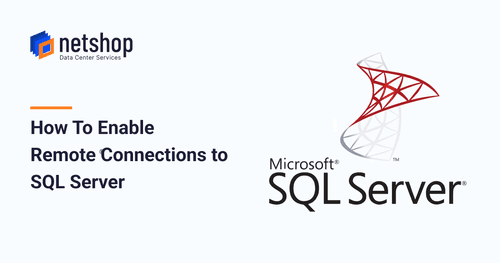 How To Enable Remote Connections to SQL Server · NetShop ISP