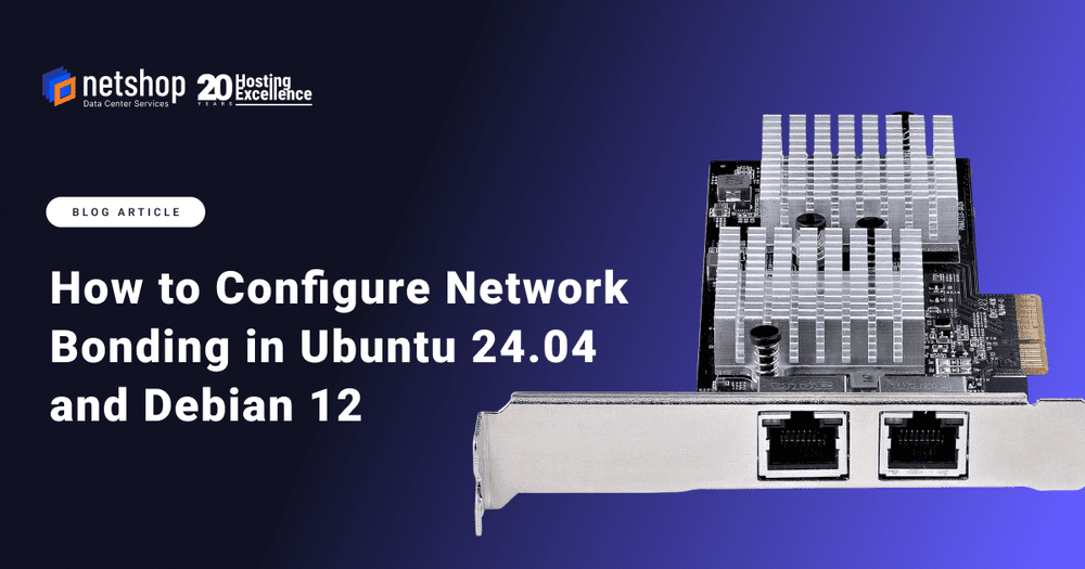 How To Configure Network Bonding in Ubuntu 24.04 and Debian 12 · NetShop ISP