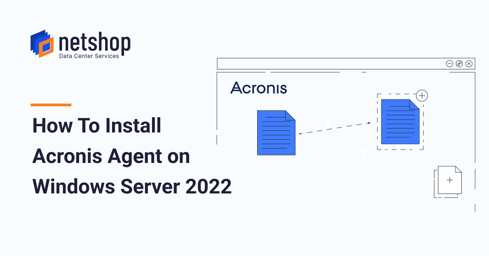 How To Install Acronis Backup on Windows Server 2022 · NetShop ISP